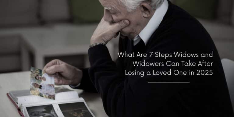 What Are 7 Steps Widows and Widowers Can Take After Losing a Loved One ...